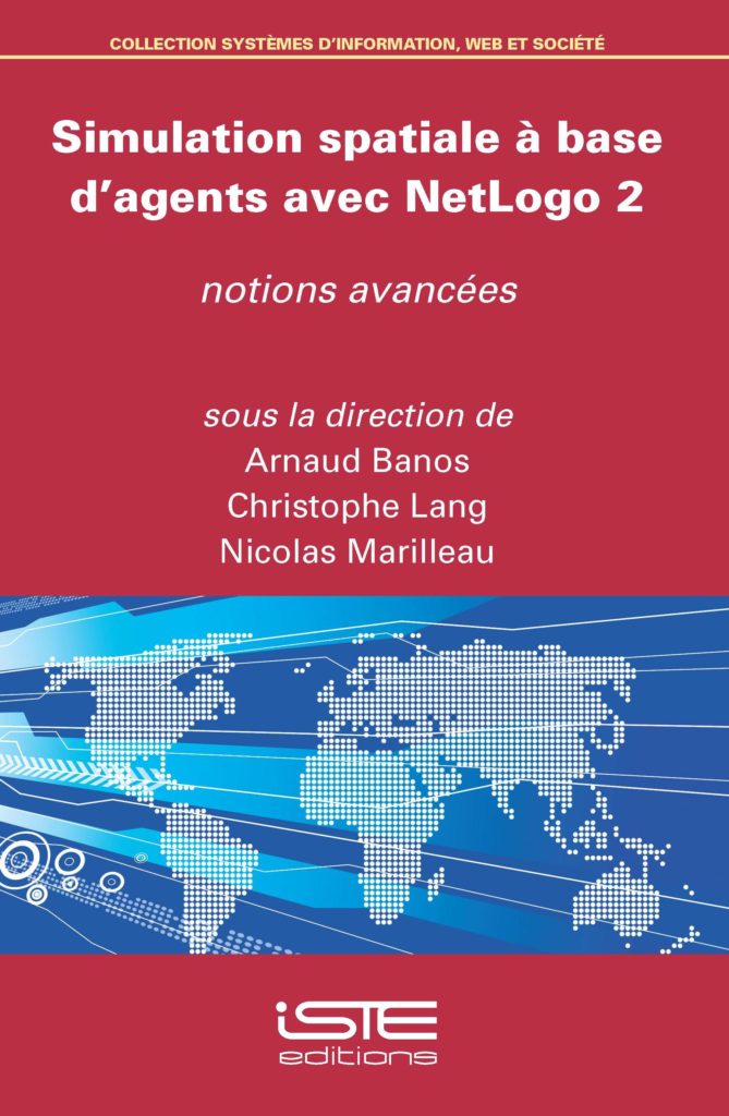 Simulation spatiale à base d’agents avec NetLogo 2 – ISTE Editions