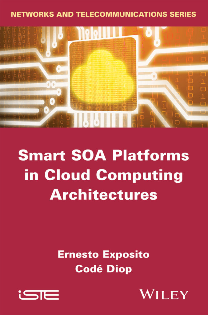 Smart SOA Platforms in Cloud Computing Architectures – ISTE Editions