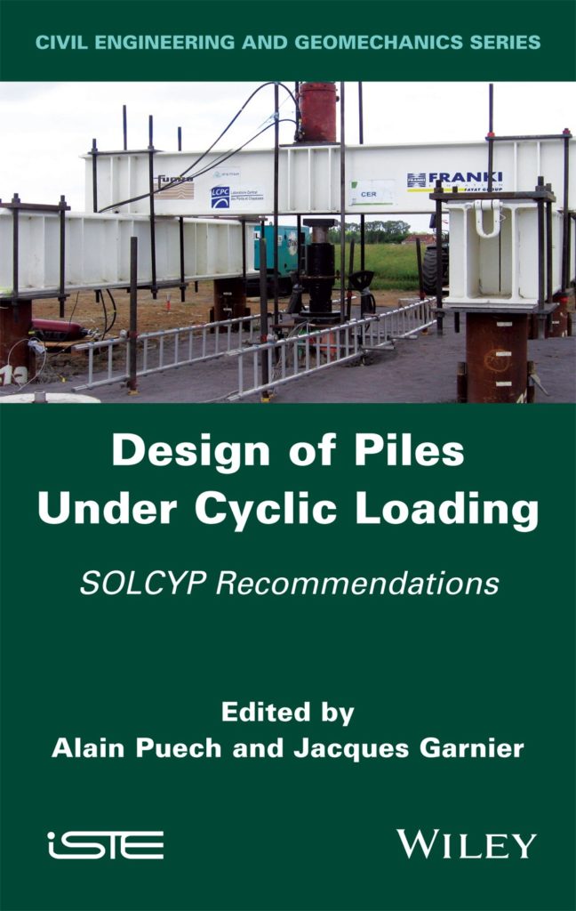 Design of Piles Under Cyclic Loading – ISTE Editions