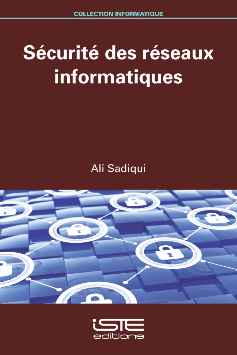 Sécurité des réseaux informatiques – ISTE Editions